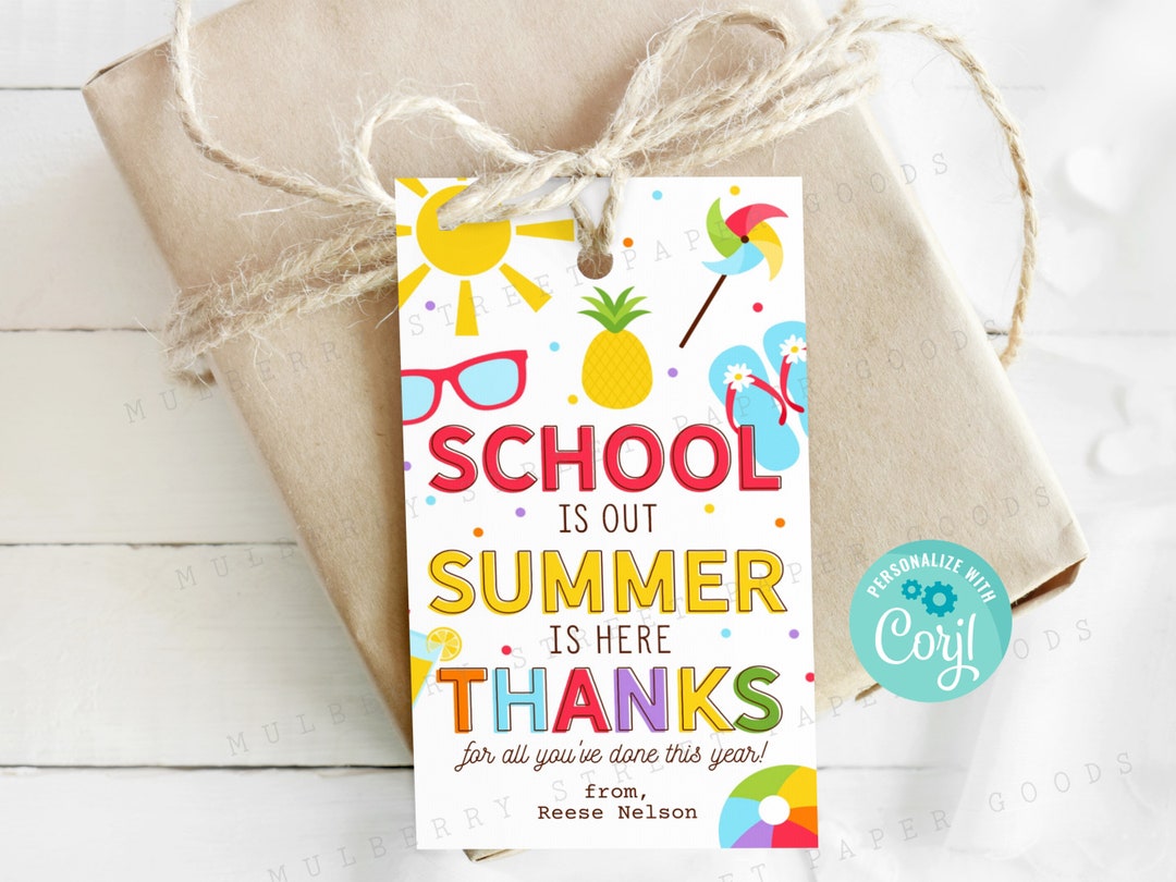 Printable School is Out Summer is Here Thanks for All You Have Done ...