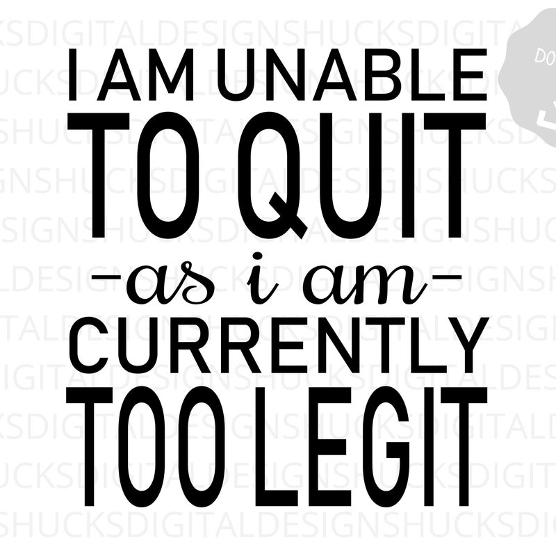 Too Legit to Quit - Etsy