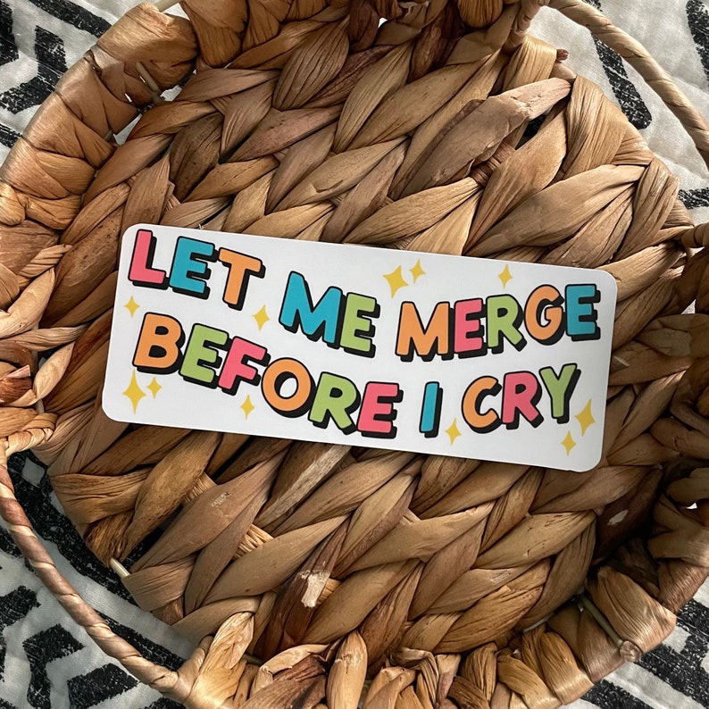 Let Me Merge Before I Cry Car Magnet | Car Magnet, Car Accessory ...