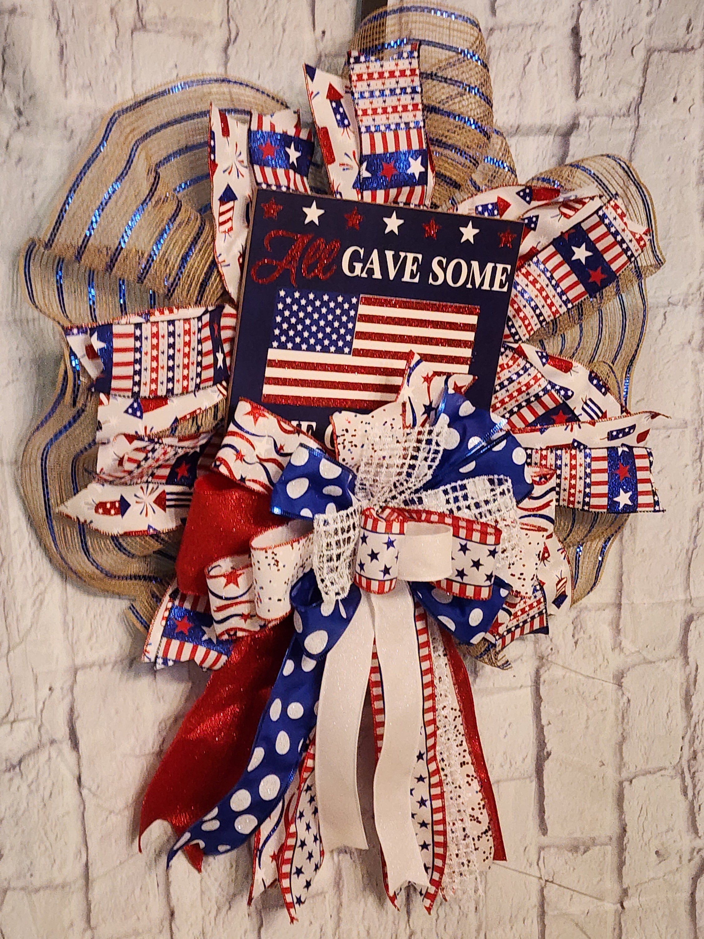 All Gave Some, Some Gave All Sign, 4th of July Wreath, All Gave Some ...