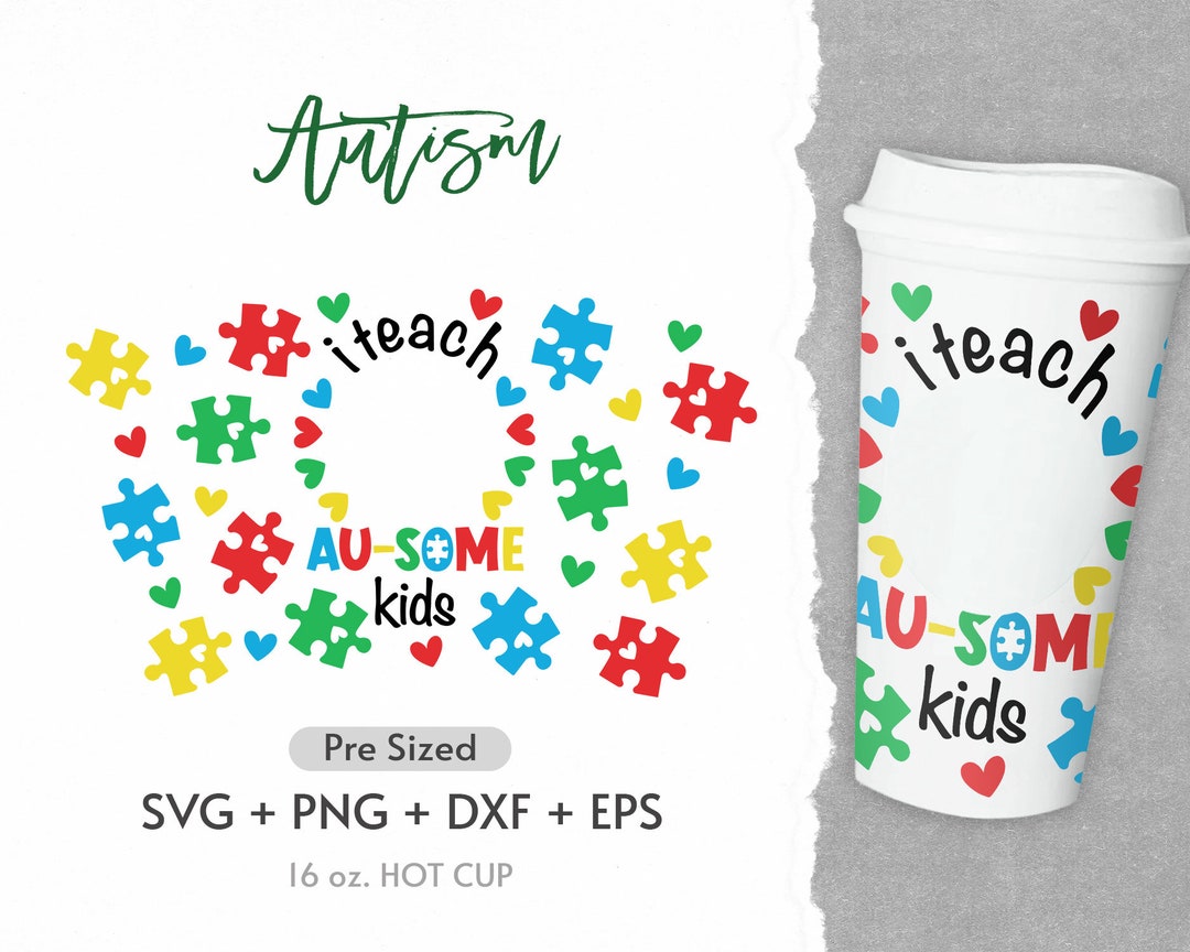 16oz Autism Puzzle Hot Cup Svg, Heart Svg, I Teach Au-some Kids, Autism ...