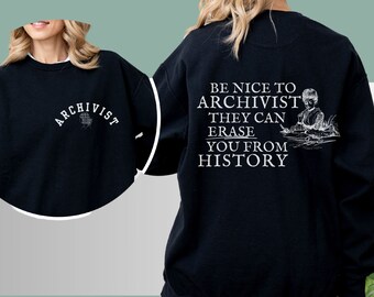 Funny Quotes for Archivists Shirt Humurous Saying Sweathsirt for Family ...