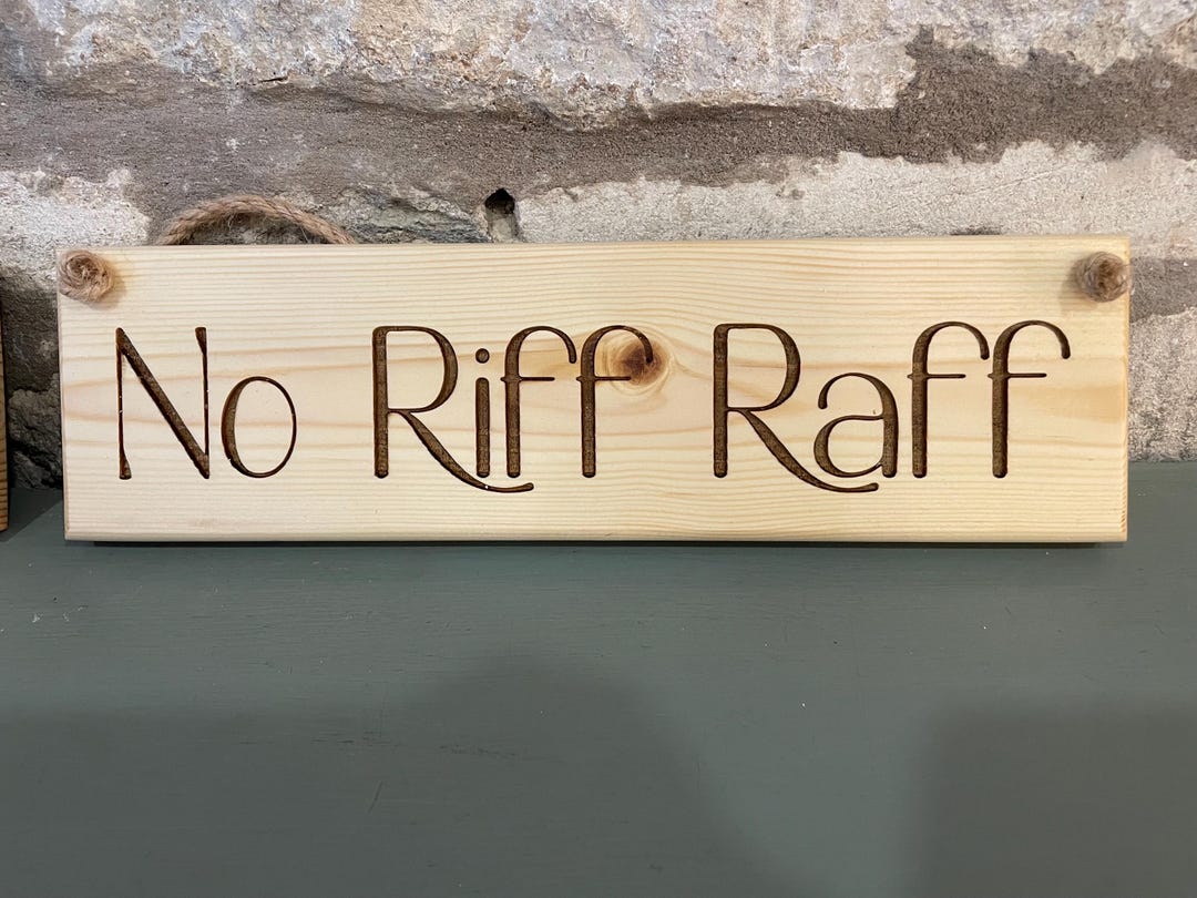 Wooden Sign No Riff Raff Garden Sign Funny Signs Hanging Wooden Sign ...