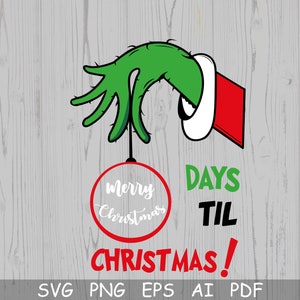 Grinch Countdown SVG, Grinch Hand Holding Ornament Svg, Christmas Countdown Svg, Cut Files for ...