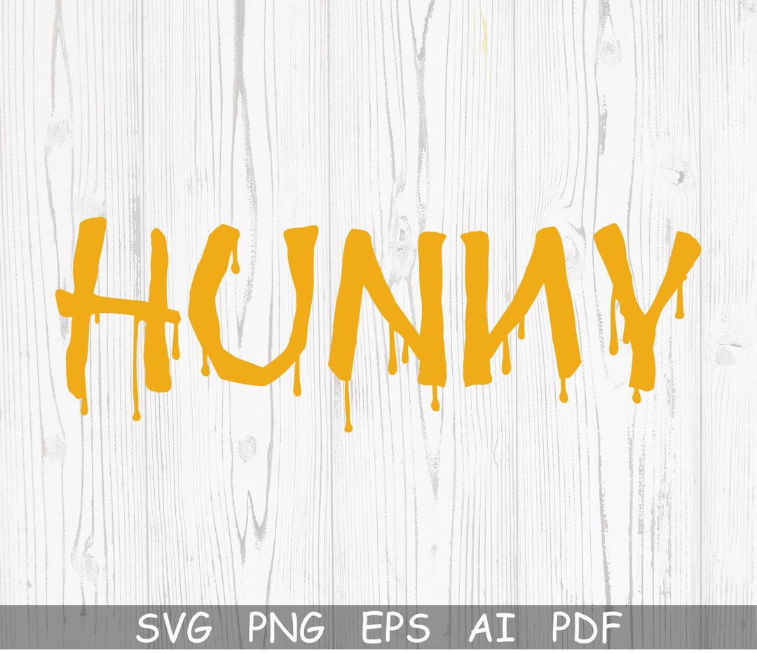Hunny Svg, Honey Cut File for Cricut, Dripping Honey Svg, Hunny Shirt ...