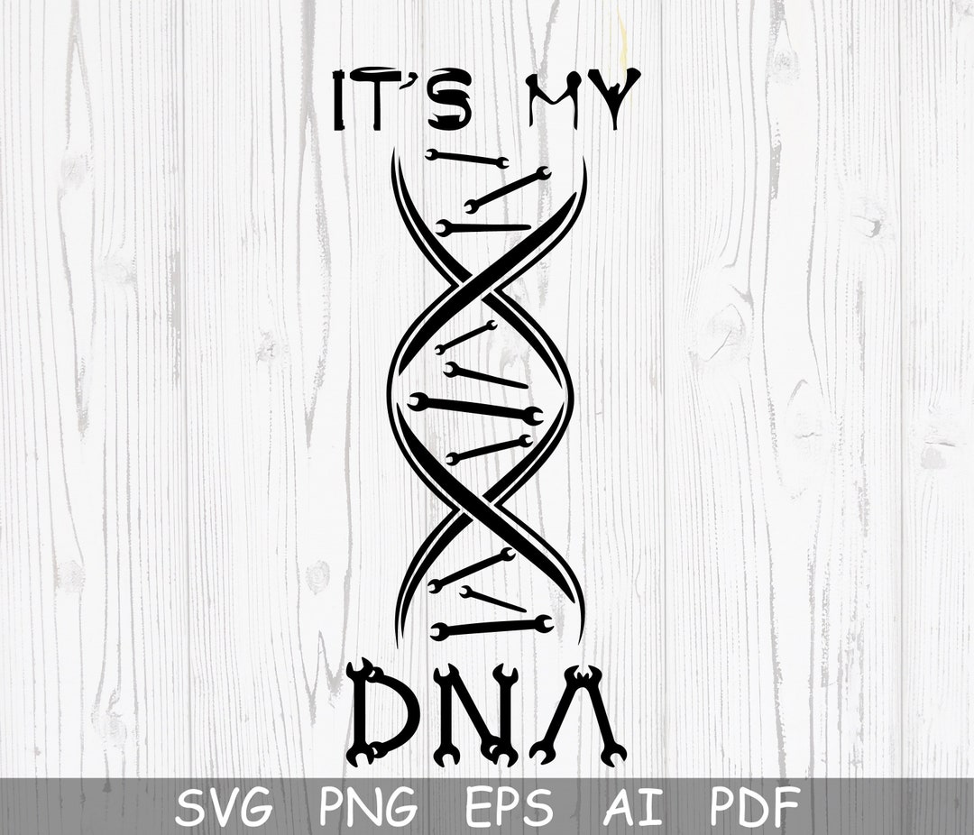 It's in My DNA Svg, Wrench Svg, Png, Cut File for Cricut, Mr Fix It Svg ...