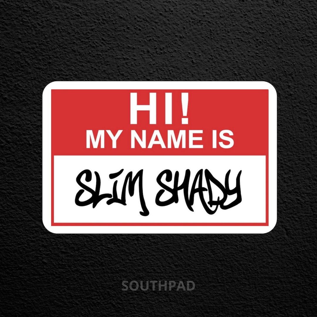 Hi My Name is Slim Shady Sticker, Eminem Stickers, Eminem Art, Eminem ... Hi My Name is Slim Shady Sticker, Eminem Stickers, Eminem Art, Eminem ...