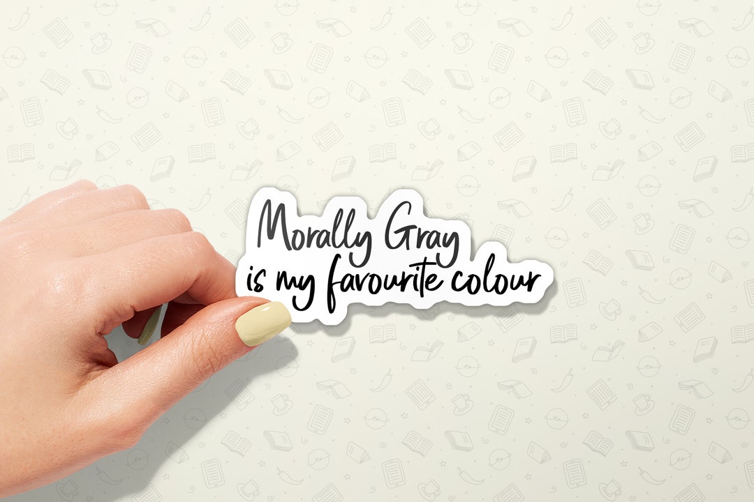 Morally Gray is My Favourite Colour Kindle Sticker Bookish Vinyl ...