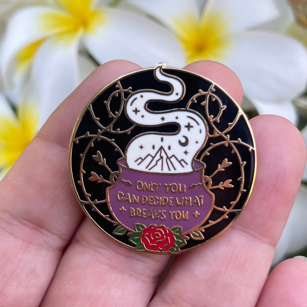 Mass Verse Enamel Pins | ACOTAR Only You Can Decide What Breaks You ...