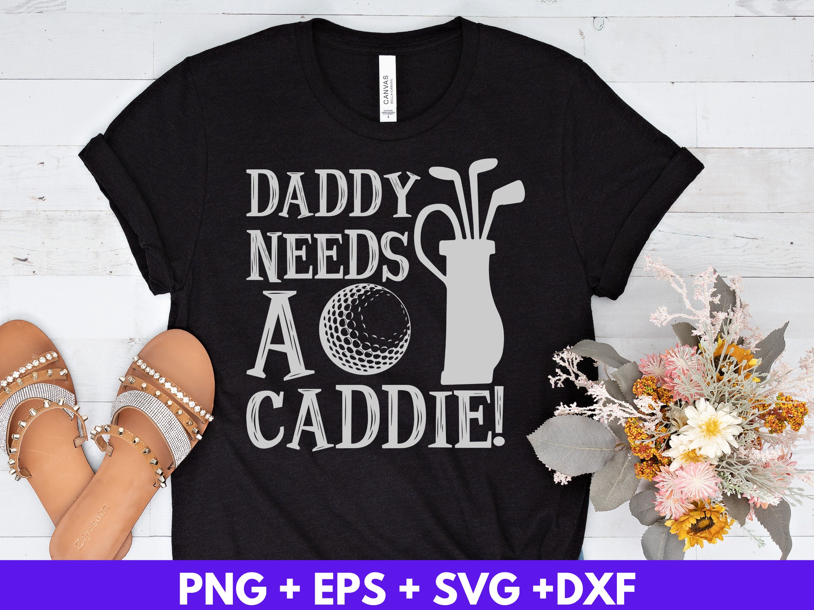 Daddy Needs a Caddie Golf Svg Eps Png Dxf, Fitness Svg, Digital ...