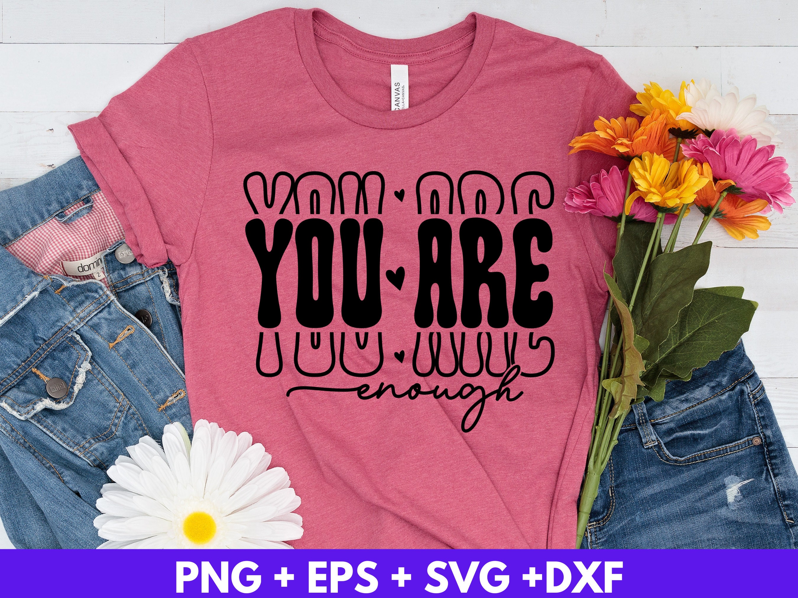 You Are Enough SVG PNG PDF, Inspirational Svg, Positive Quote Svg, Mental Health Svg, Positive ...