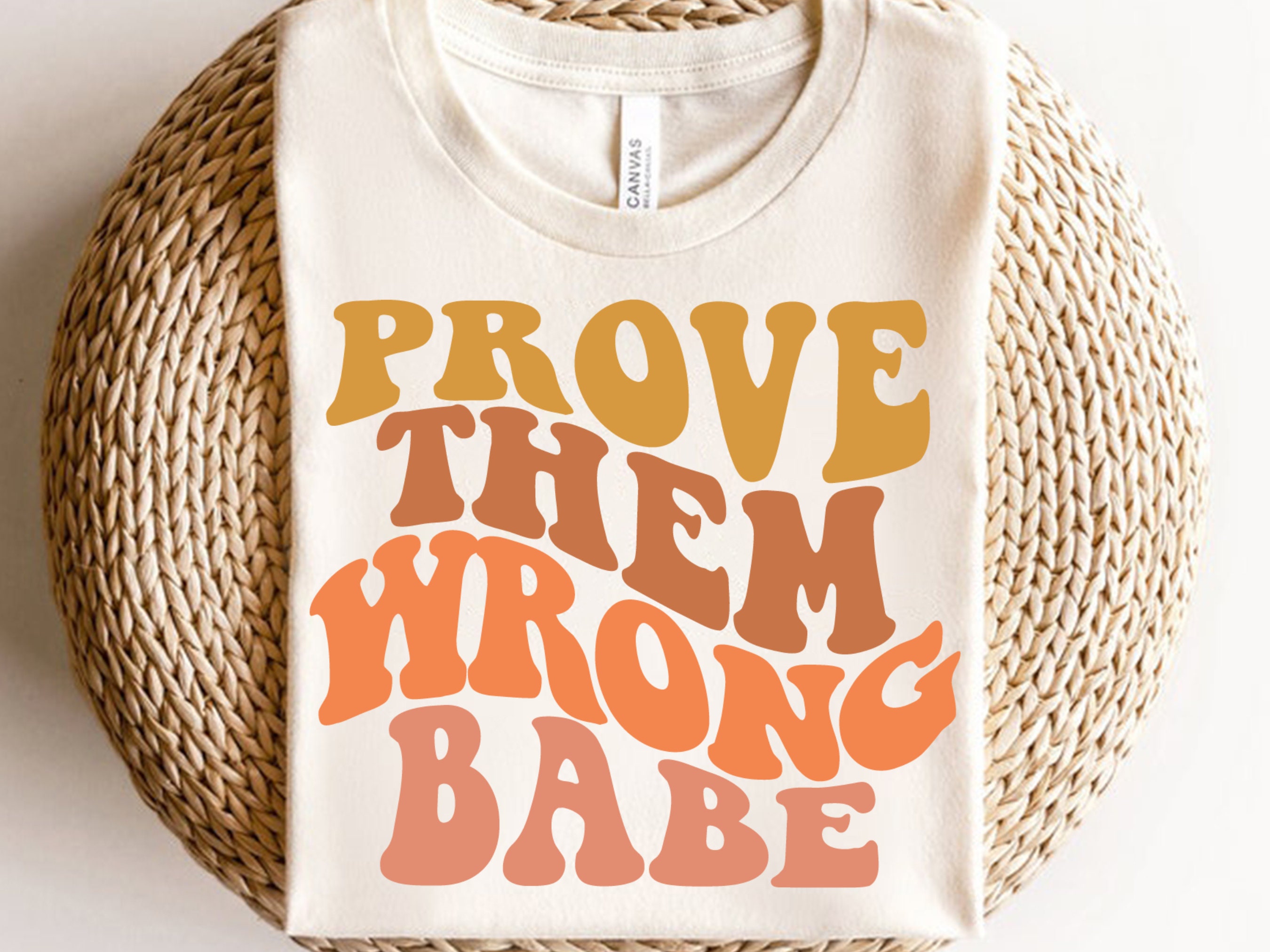 Prove Them Wrong Babe Retro Wavy Cutting Files Svg Png Eps Dxf Cricut ...