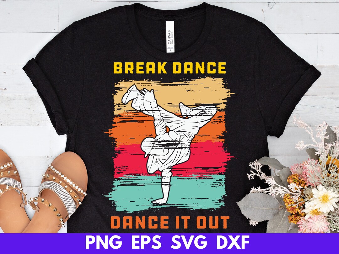 Hip Hop Break Dance Dance It Out Svg Eps Png Dxf Digital Download ...