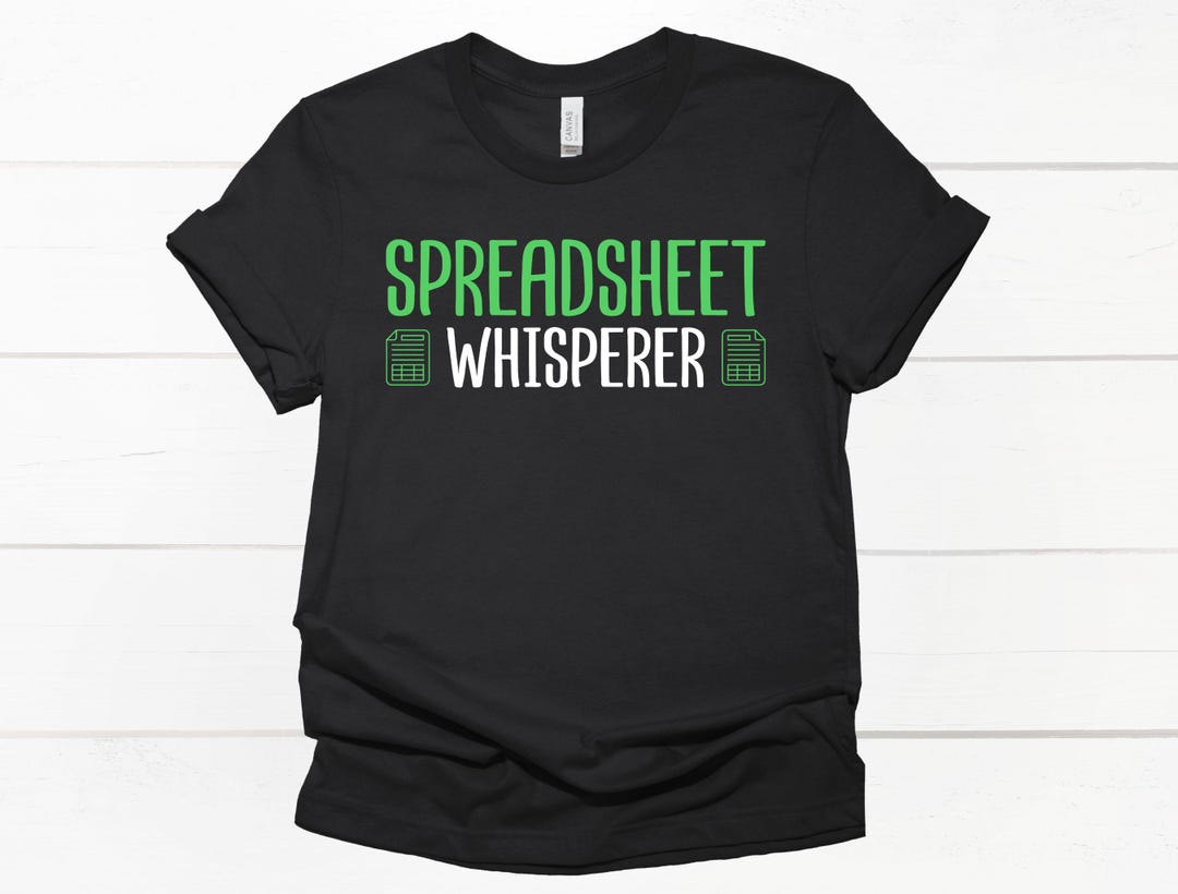 Spreadsheet Whisperer T-shirt - Data Analyst Gift, Excel Lover Tee ...