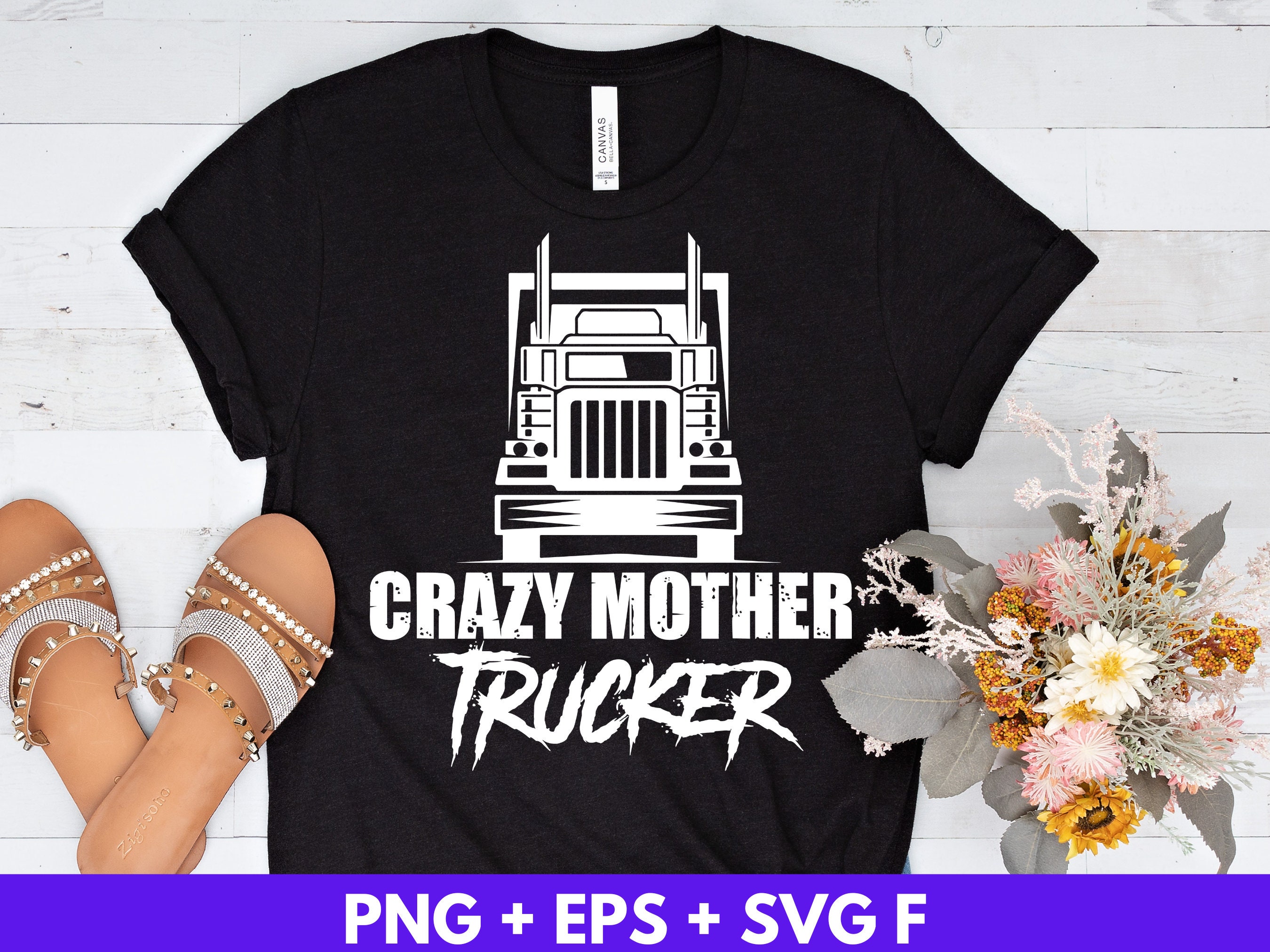 Crazy Mother Trucker Design Svg Eps Png Dxf Digital Download Cricut