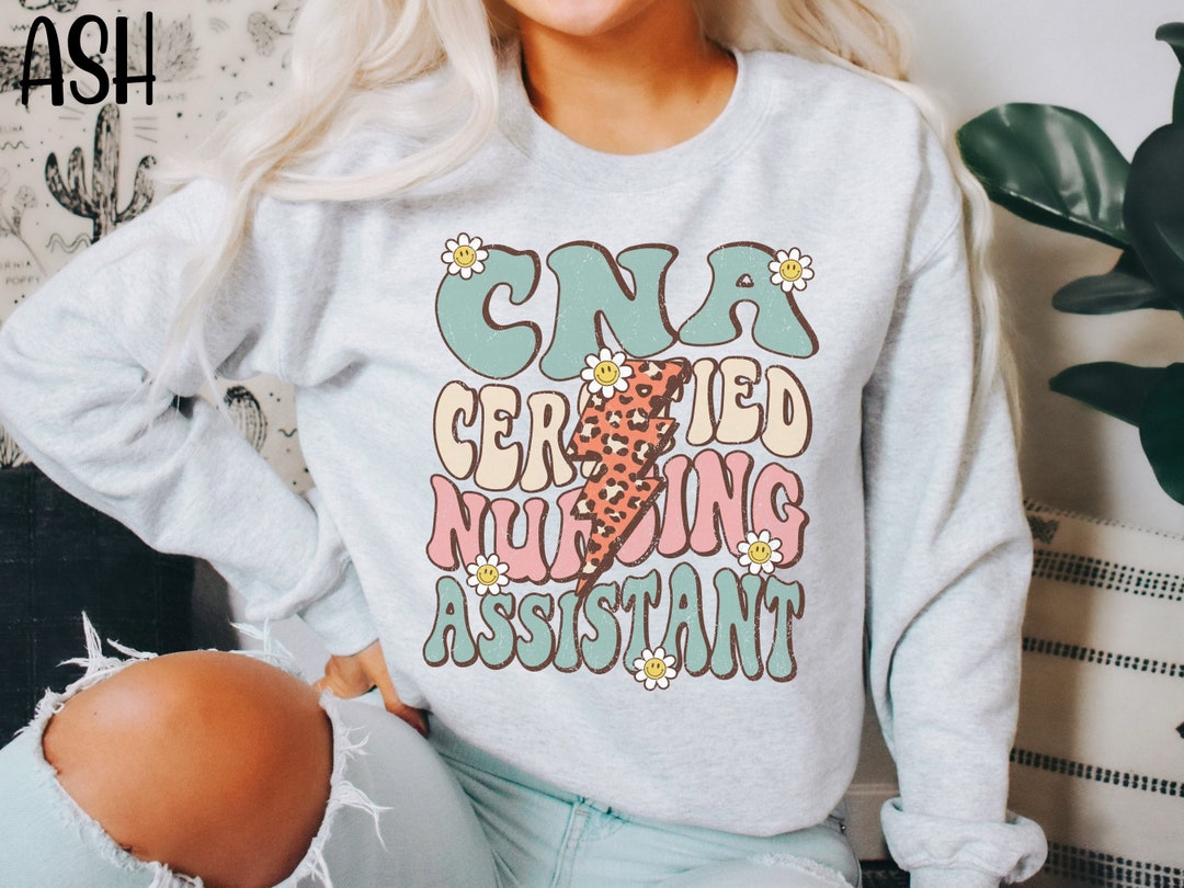 CNA Sweatshirt Certified Nursing Assistant Sweater, Gift for CNA, Nurse ...