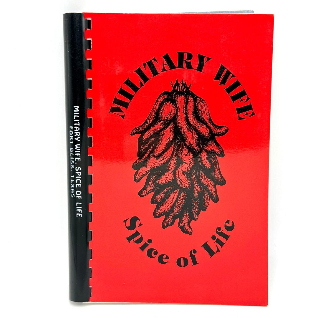 Fort Bliss Texas Military Wife Community Cookbook - Spice of Life ...