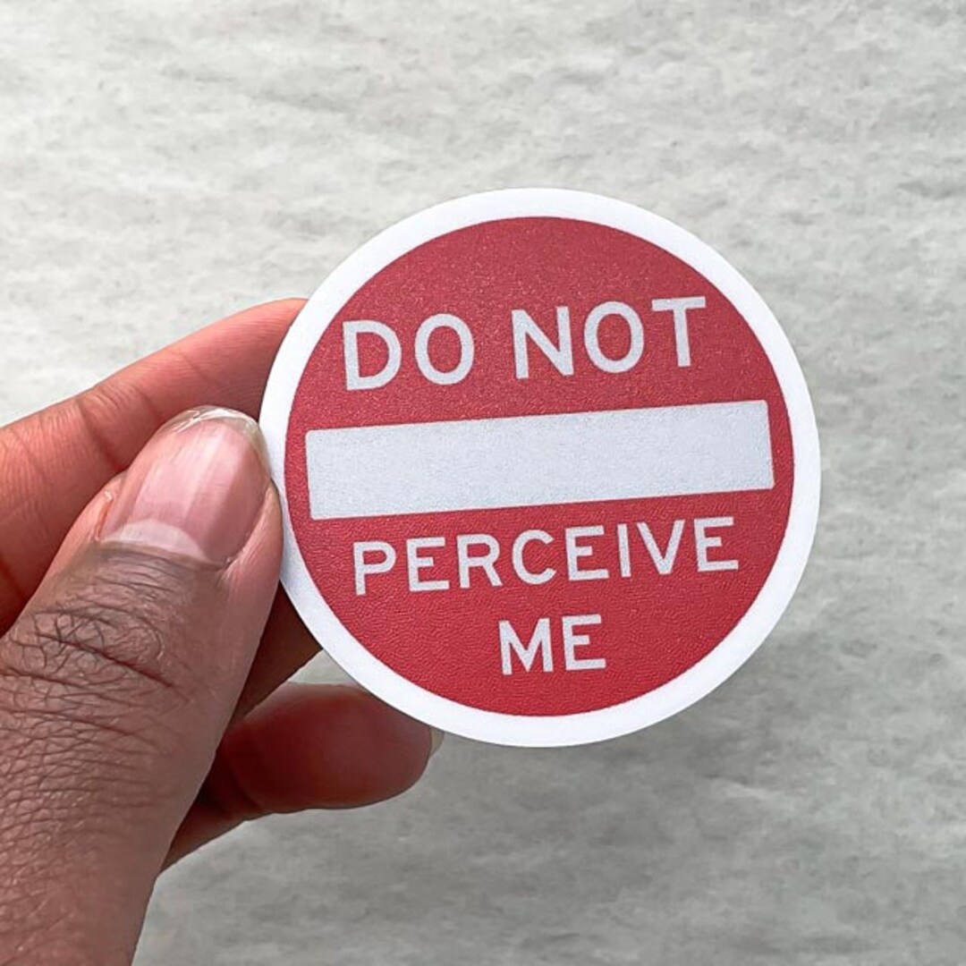 Do Not Perceive Me- Mental Health Vinyl Sticker, Die Cut Traffic Sign ...