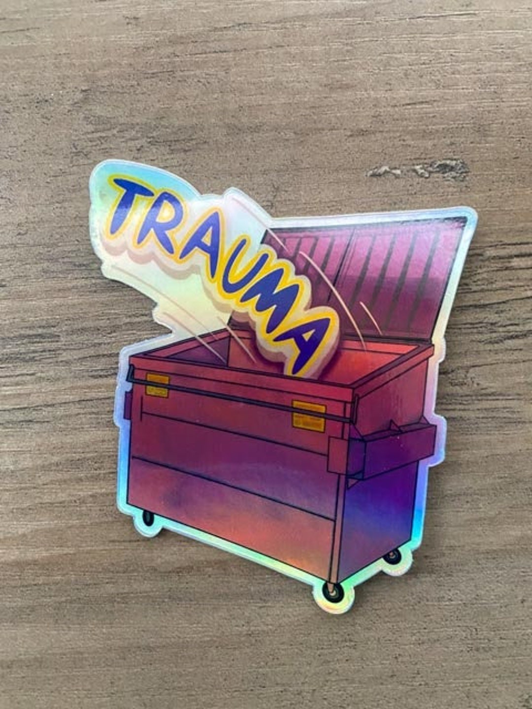 Trauma Dumpster- Holographic Mental Health Sticker, Waterproof Die Cut ...