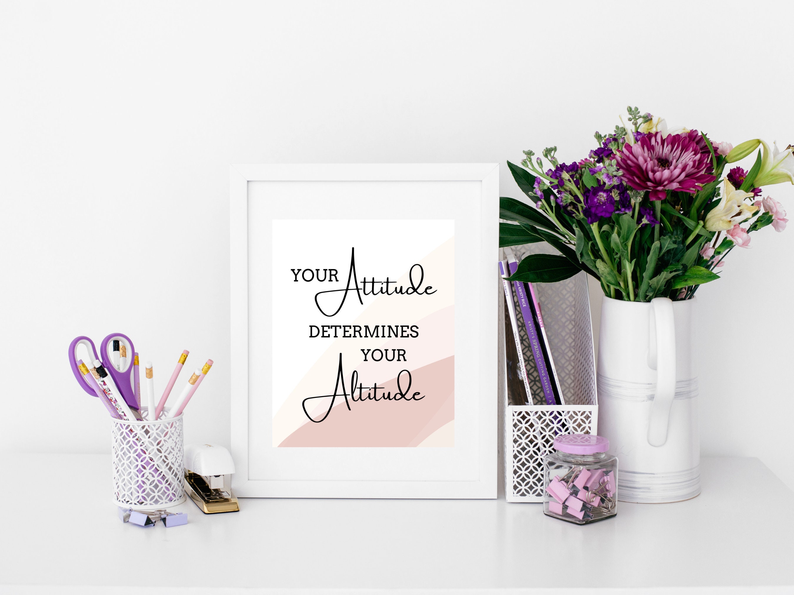 Your Attitude Determines Your Altitude Printable Wall Art Inspirational ...