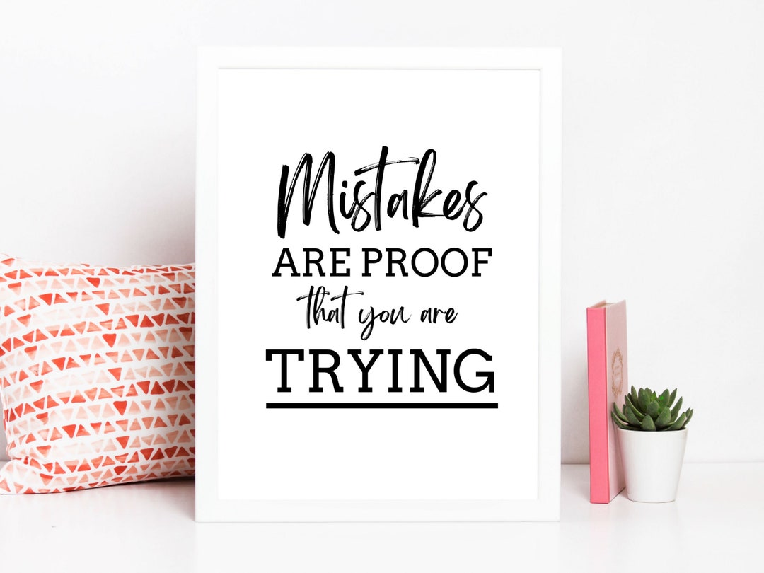 Mistakes Are Proof That You Are Trying Print | Digital Download Poster ...