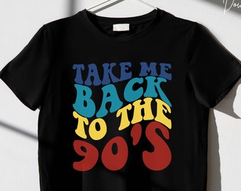 Take Me Back to the 90s SVG, 90's Svg, 1990s Design, Retro 90s Svg ...