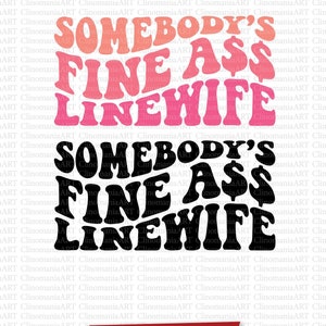 Somebody's Fine Ass Linewife Svg, Line Wife Svg, Fine Ass Mom Svg ...