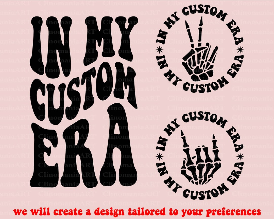 In My Custom Era Svg Png, Custom Order Svg, Custom Era Svg, Customized ...
