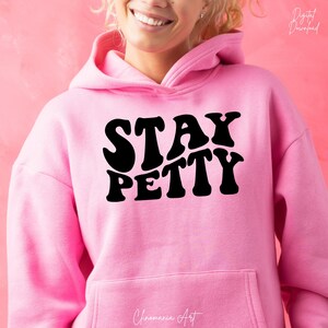 Stay Petty Svg, Stay Petty Png, Sarcastic Svg, Funny Shirt Svg, Sarcasm ...