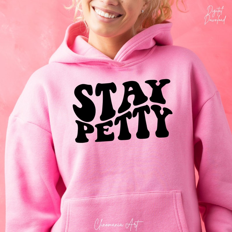 Stay Petty Svg, Stay Petty Png, Sarcastic Svg, Funny Shirt Svg, Sarcasm ...