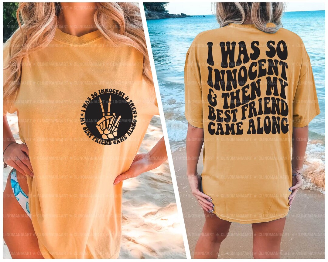 I Was so Innocent & Then My Best Friend Came Along Svg, Best Friend Svg ...