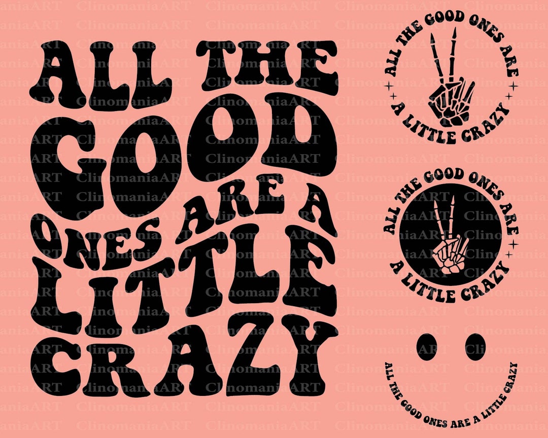 All the Good Ones Are A Little Crazy Svg Little Crazy Png - Etsy