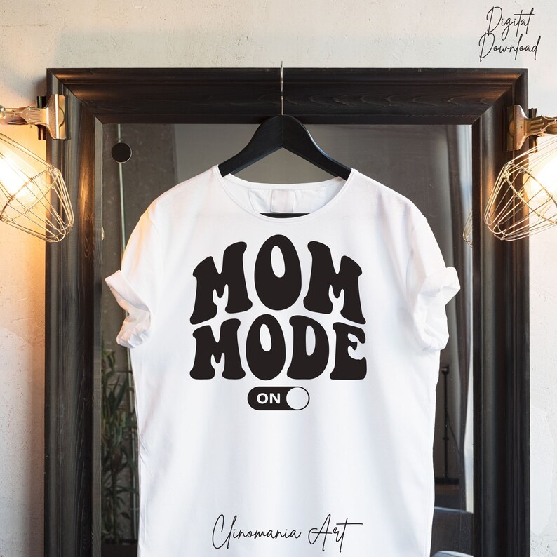 Mom Mode on Svg, Mom Mode Svg, Mama Svg, Mom Tee Svg, Mom Shirt Svg ...