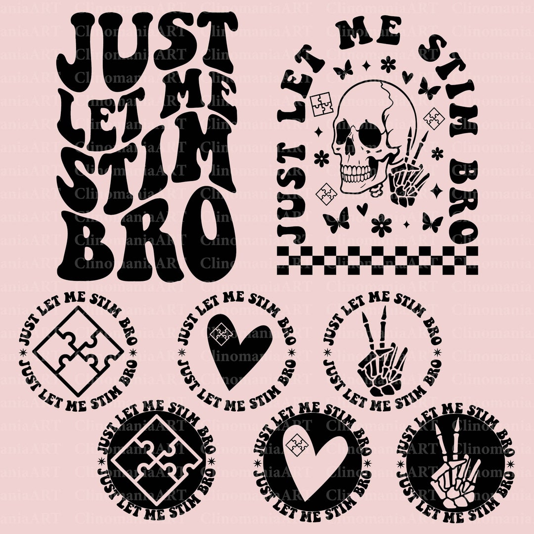Just Let Me Stim Bro Svg, Autism Awareness Png, Autism Shirt Svg ...