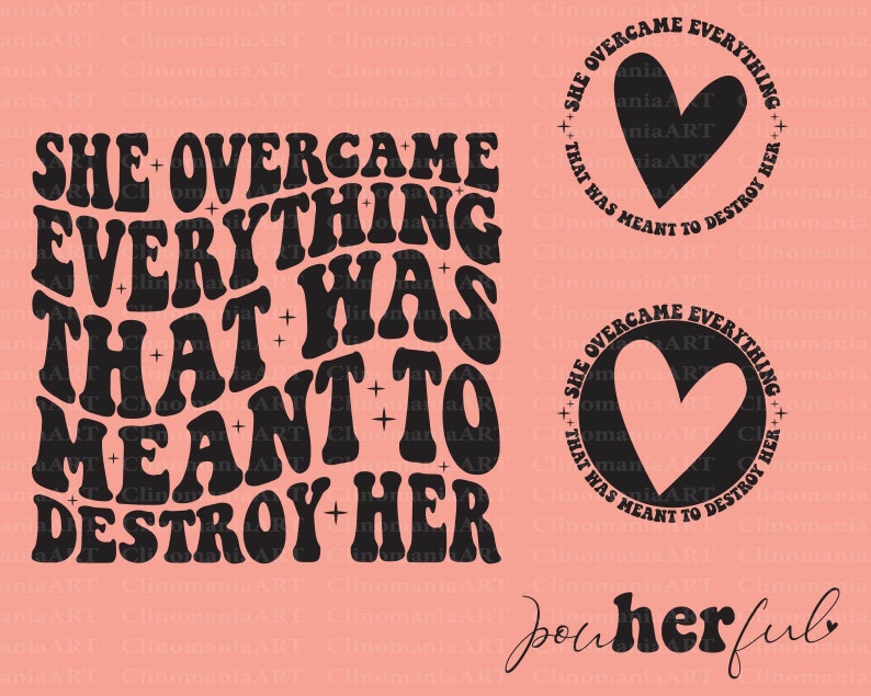 She Overcame Everything That Was Meant to Destroy Her Svg, She is Me ...