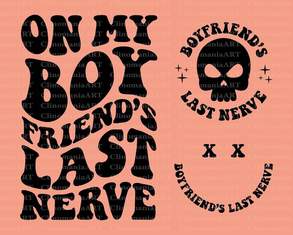 On My Boyfriend's Last Nerve Svg Last Nerve Png Funny - Etsy