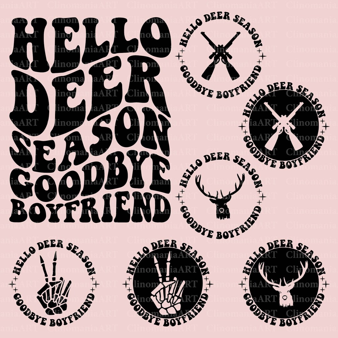 Hello Deer Season Goodbye Boyfriend Svg, Hunting Season Svg, Funny ...