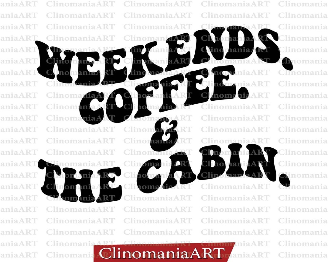 Weekends Coffee and the Cabin Svg, Cabin Svg, Camping Hoodie Svg ...