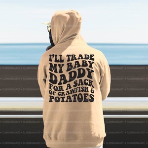 I'll Trade My Baby Daddy for A Sack of Crawfish and Potatoes Svg ...