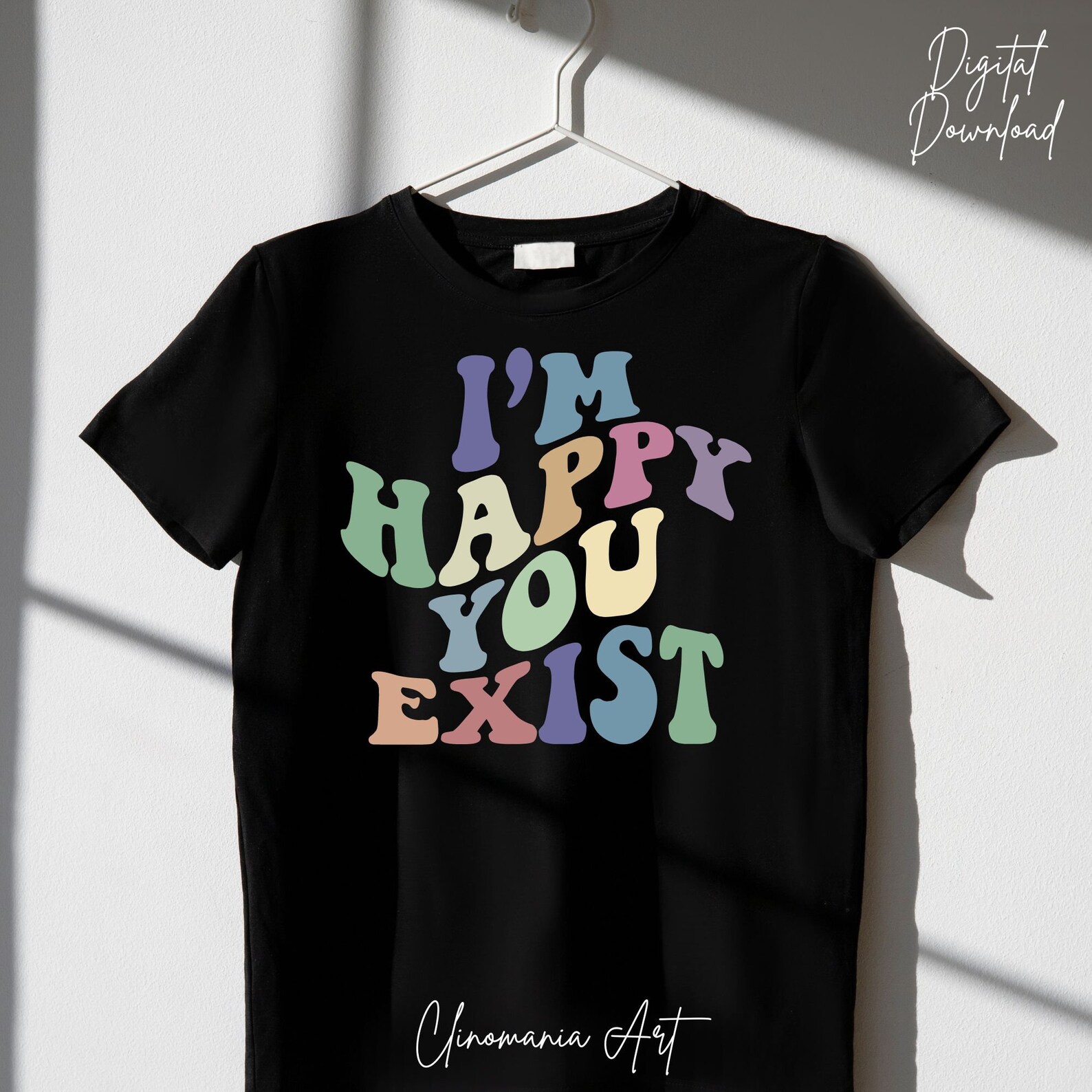 I'm Happy You Exist Svg Motivational Svg Positive Svg - Etsy
