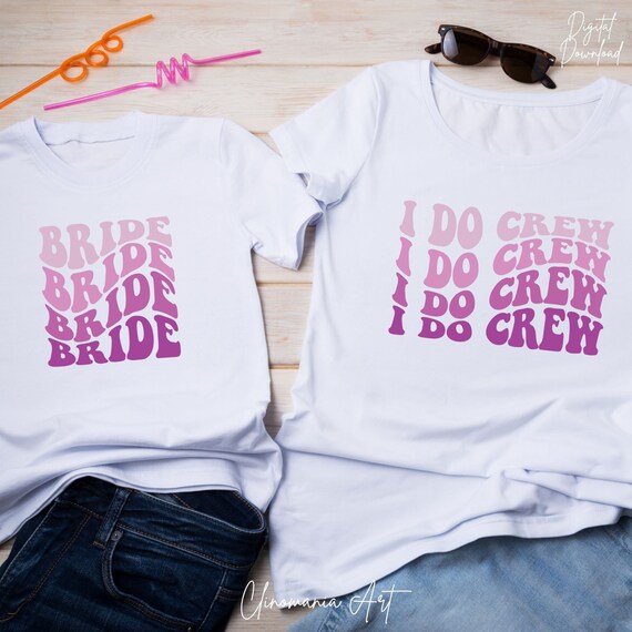 Bride and I Do Crew Svg Bride Svg I Do Crew Svg Wedding - Etsy