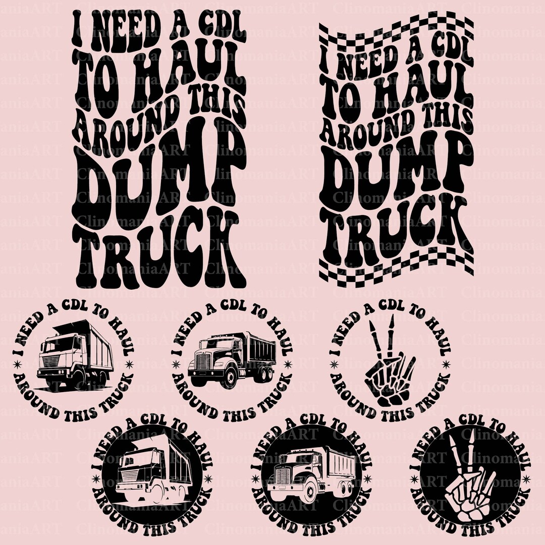 Funny Truck Driver SVG: 'I Need A CDL' - Sarcastic Dad Design (digital ...