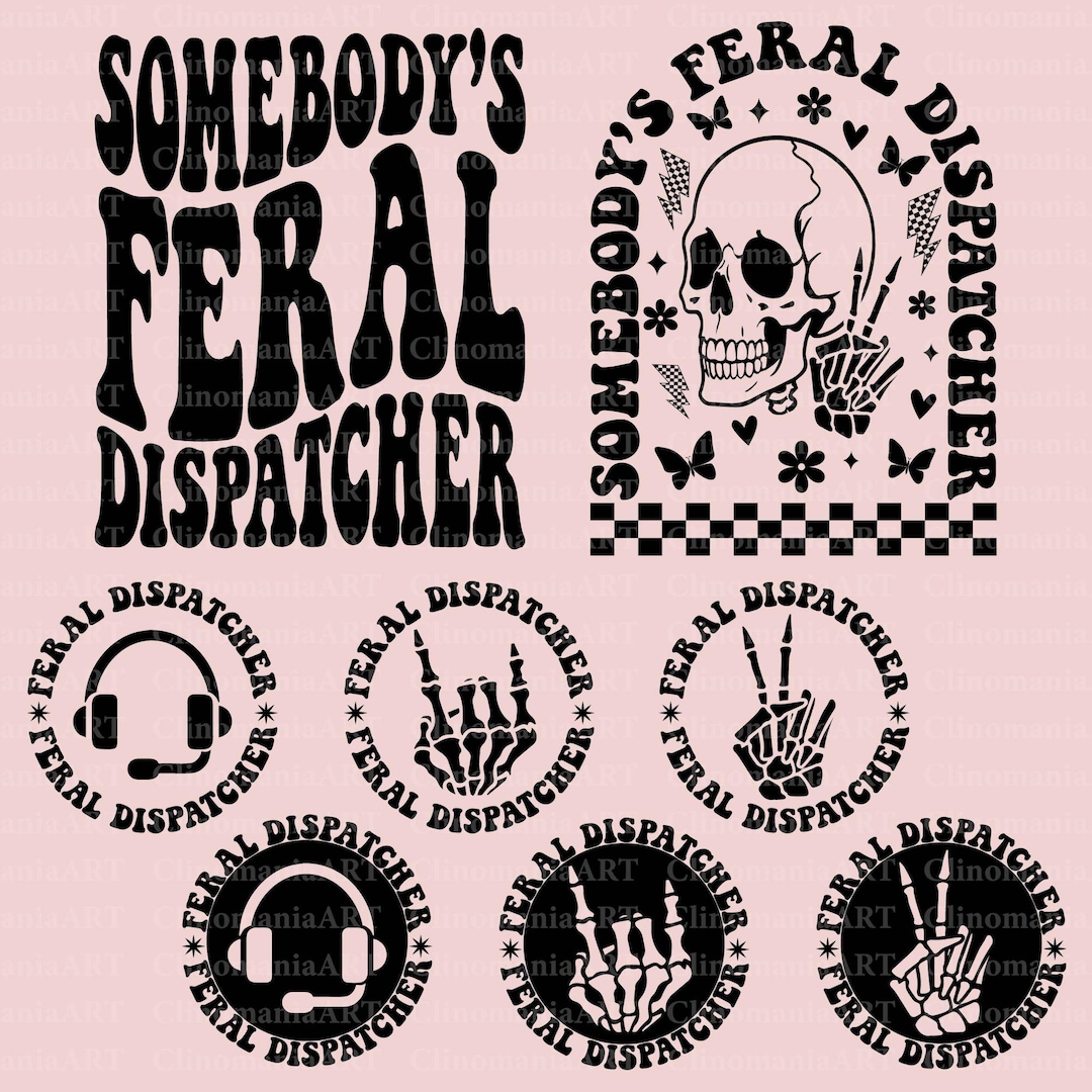 Somebody's Feral Dispatcher Svg, Feral Dispatcher Png, Funny Dispatcher ...