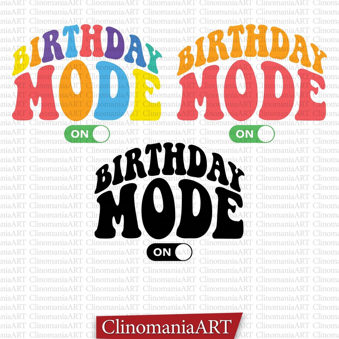Birthday Mode on Svg, Birthday Mode Svg, Birthday Shirt Svg, Birthday ...
