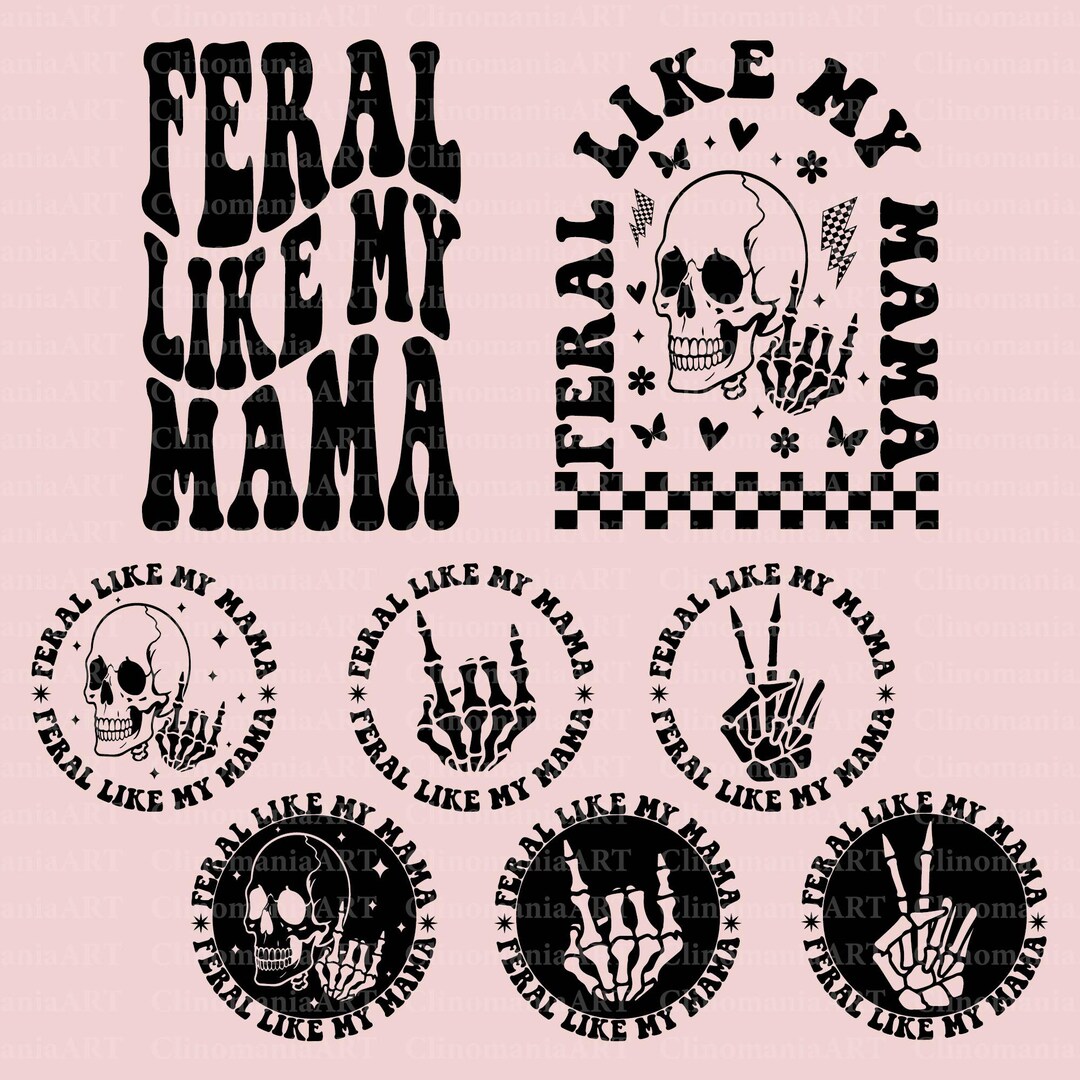 Feral Like My Mama Svg, Feral Mama Png, Funny Mama Svg, Mama Shirt Svg ...