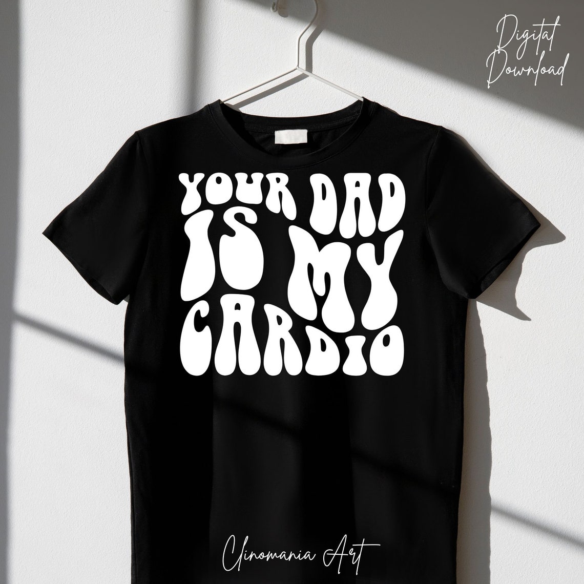 Your Dad Is My Cardio Svg Sugar Daddy Svg Sarcasm Svg Etsy