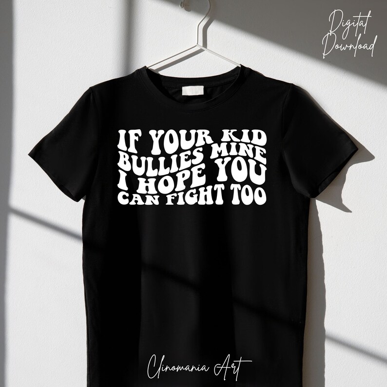 If Your Kid Bullies Mine I Hope You Can Fight Too Svg, Strong Mom Svg ...