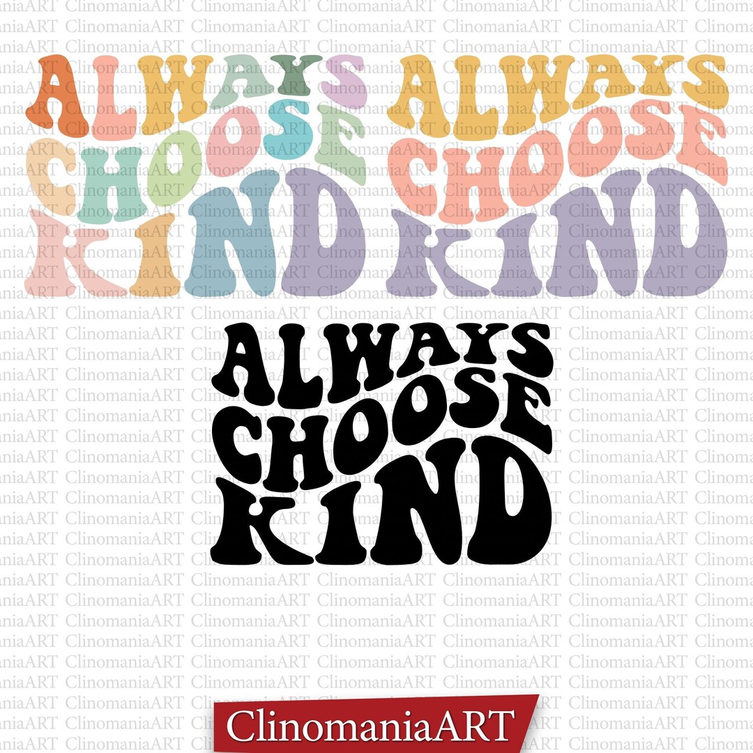 Always Choose Kind Svg, Kindness Svg, Kind Svg, Inspirational Svg ...