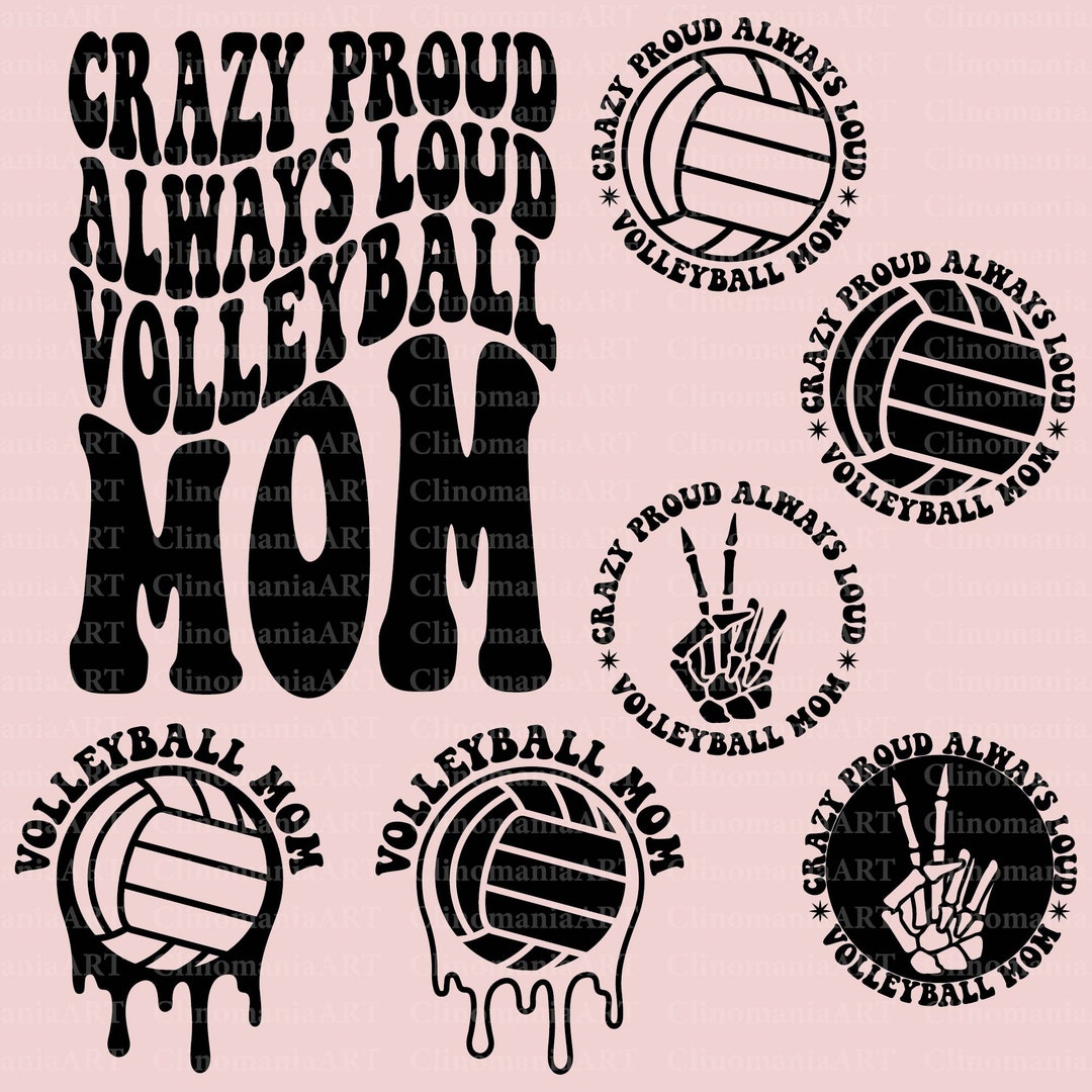 Crazy Proud Always Loud Volleyball Mom Svg, Volleyball Mom Svg ...