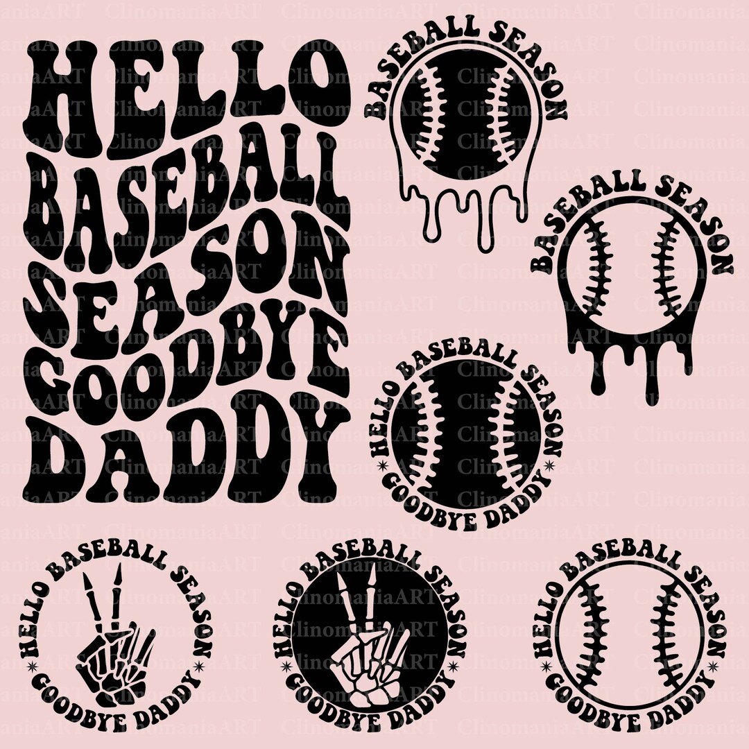 Hello Baseball Season Goodbye Daddy Svg, Baseball Season Png, Funny ...
